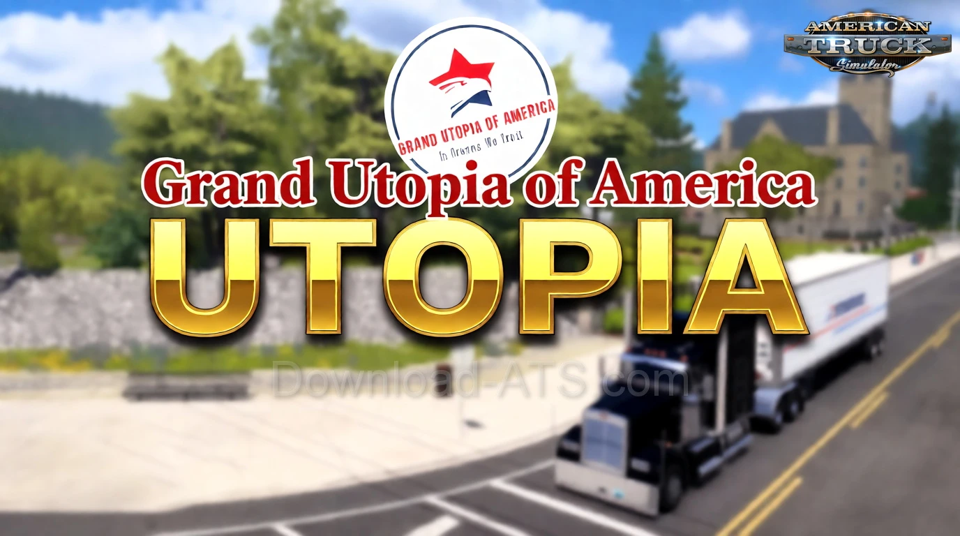 Grand Utopia of America Map v1.1 (1.57.x) for ATS | Download